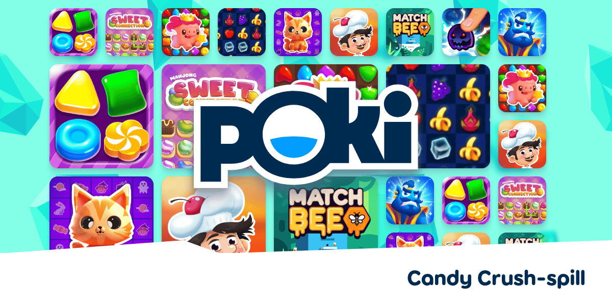 CANDY CRUSH-SPILL 💎 - Spill Gratis Online! | Poki
